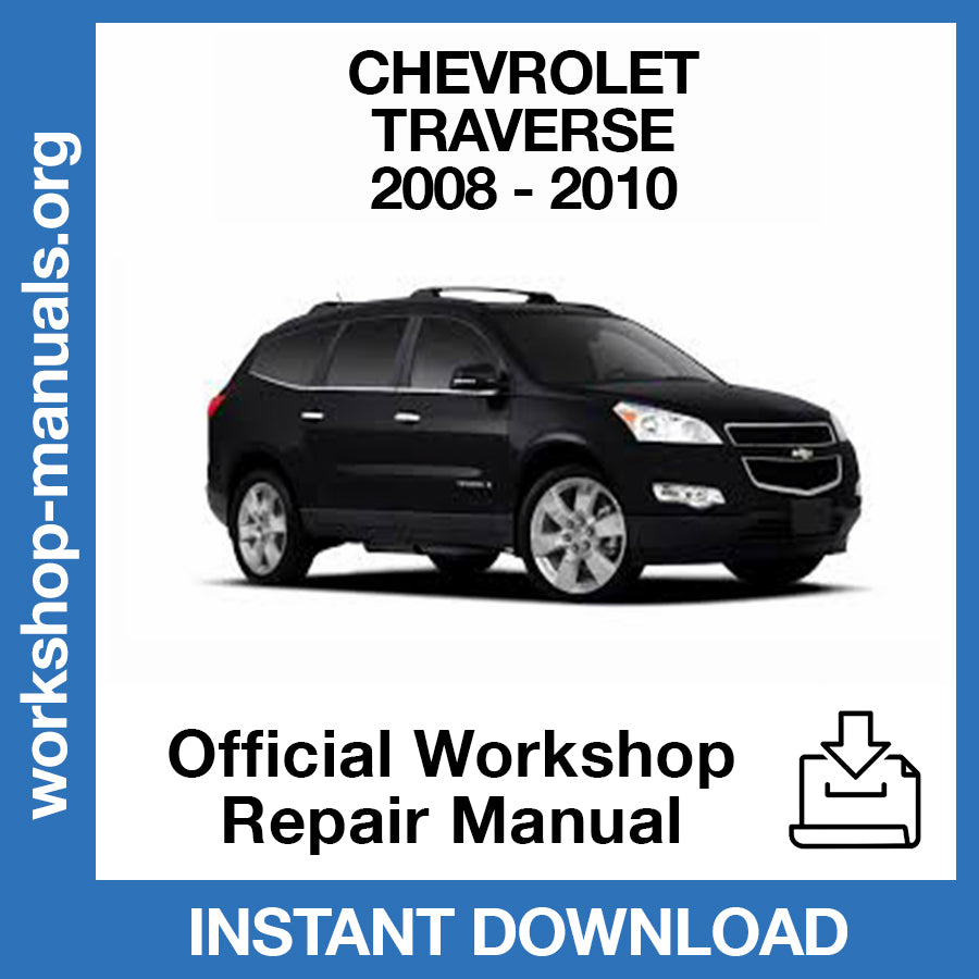 Chevrolet Traverse (2008-2010) Official Workshop Repair Manual ...