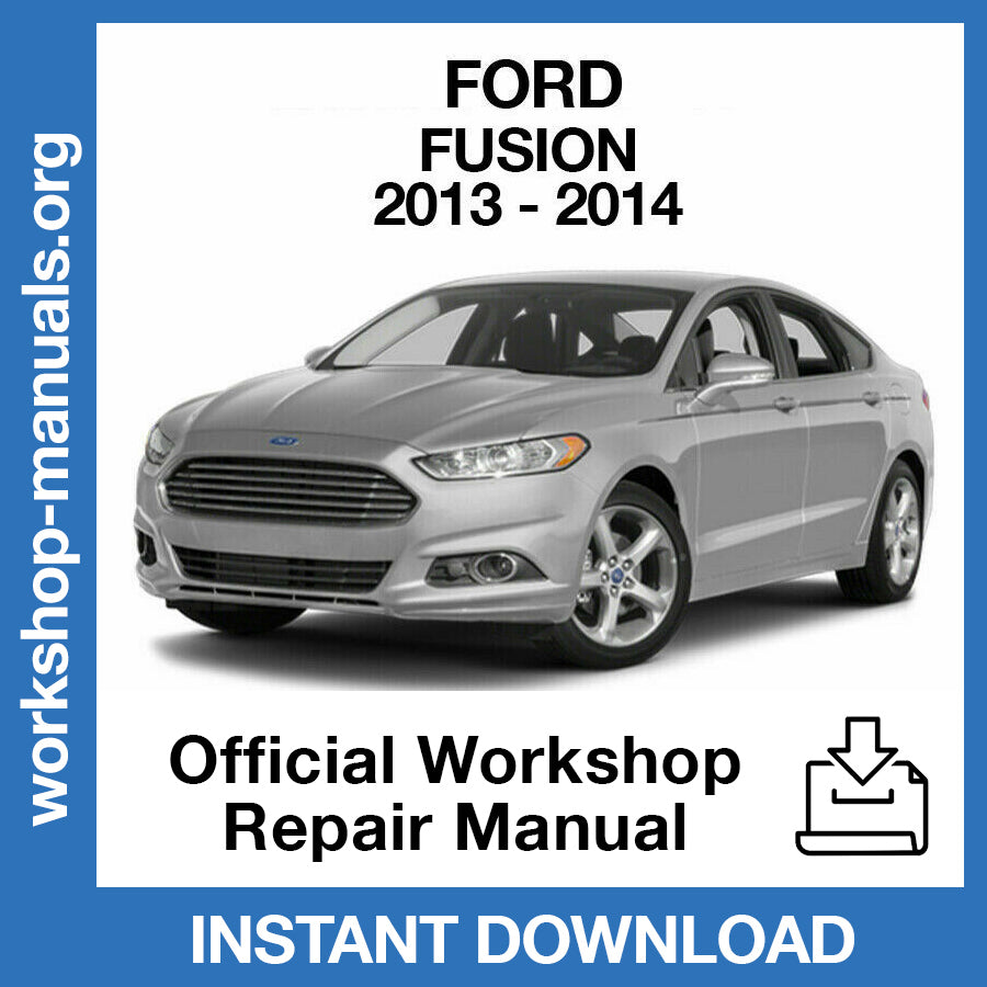 Ford Fusion (2013-2014) Official Workshop Repair Manual – Workshop-Manuals