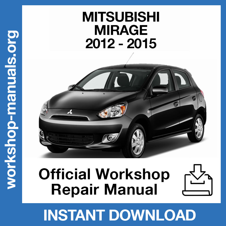 Mitsubishi Mirage (2012-2015) Official Workshop Repair Manual ...