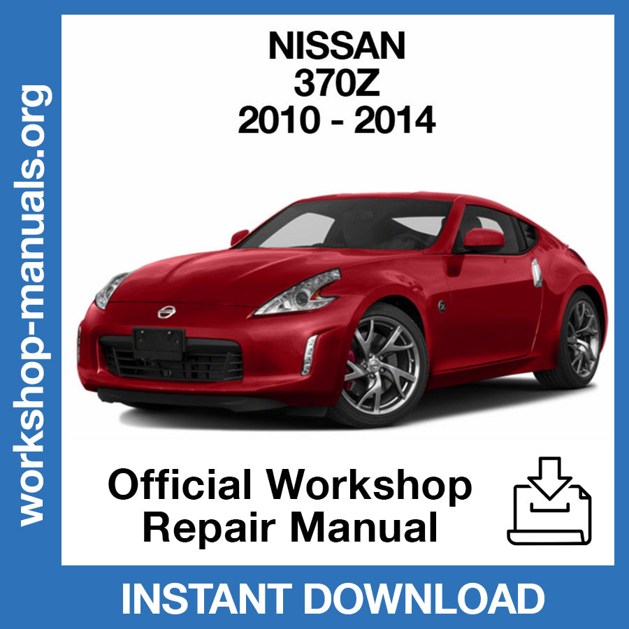 Nissan 370Z (2010-2014) Official Workshop Repair Manual – Workshop-Manuals