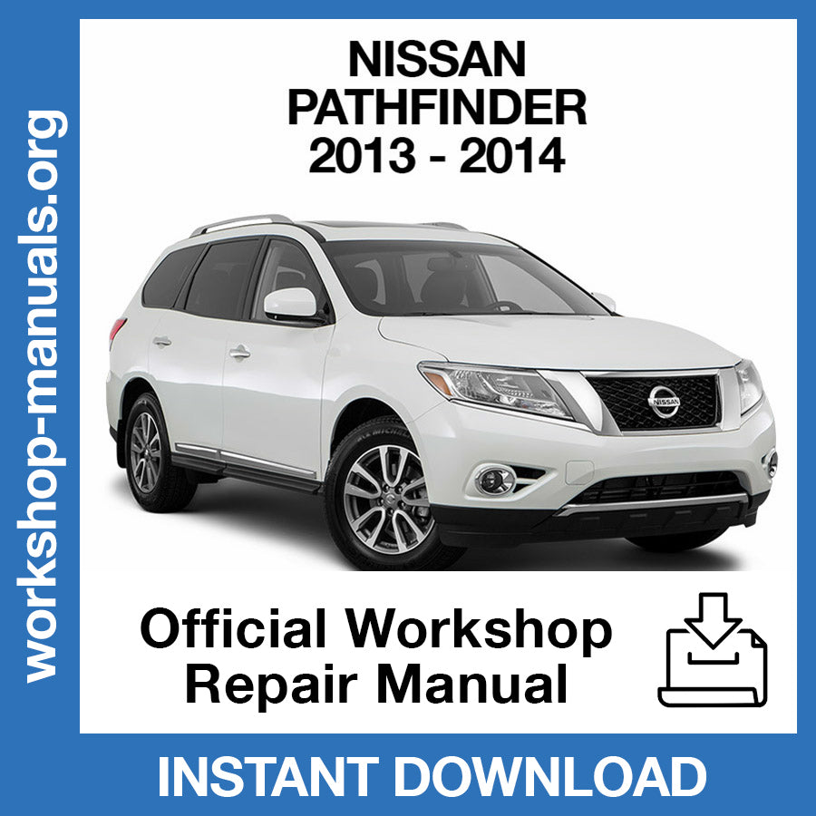 Nissan Pathfinder R52 (2013-2014) Official Workshop Repair Manual ...